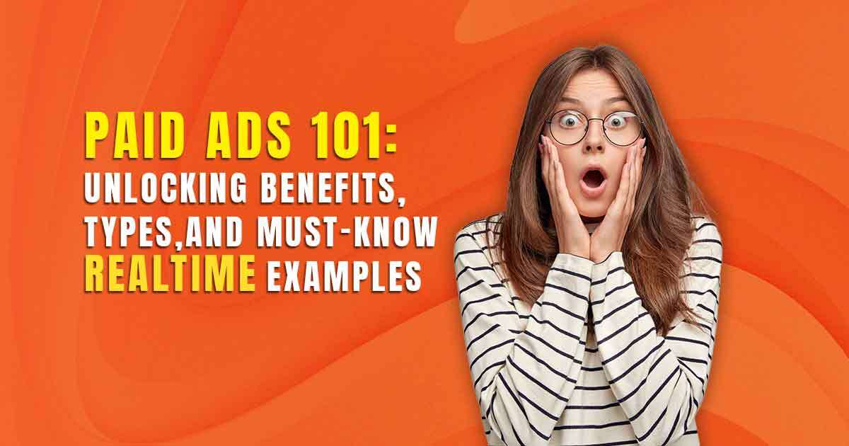 Paid Ads 101: Unlocking Benefits, Types, and Must-Know realtime ...